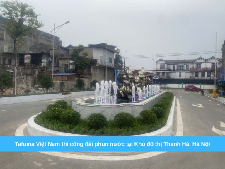 Dự án thi công đài phun nước tại Khu đô thị Thanh Hà, Hà Nội